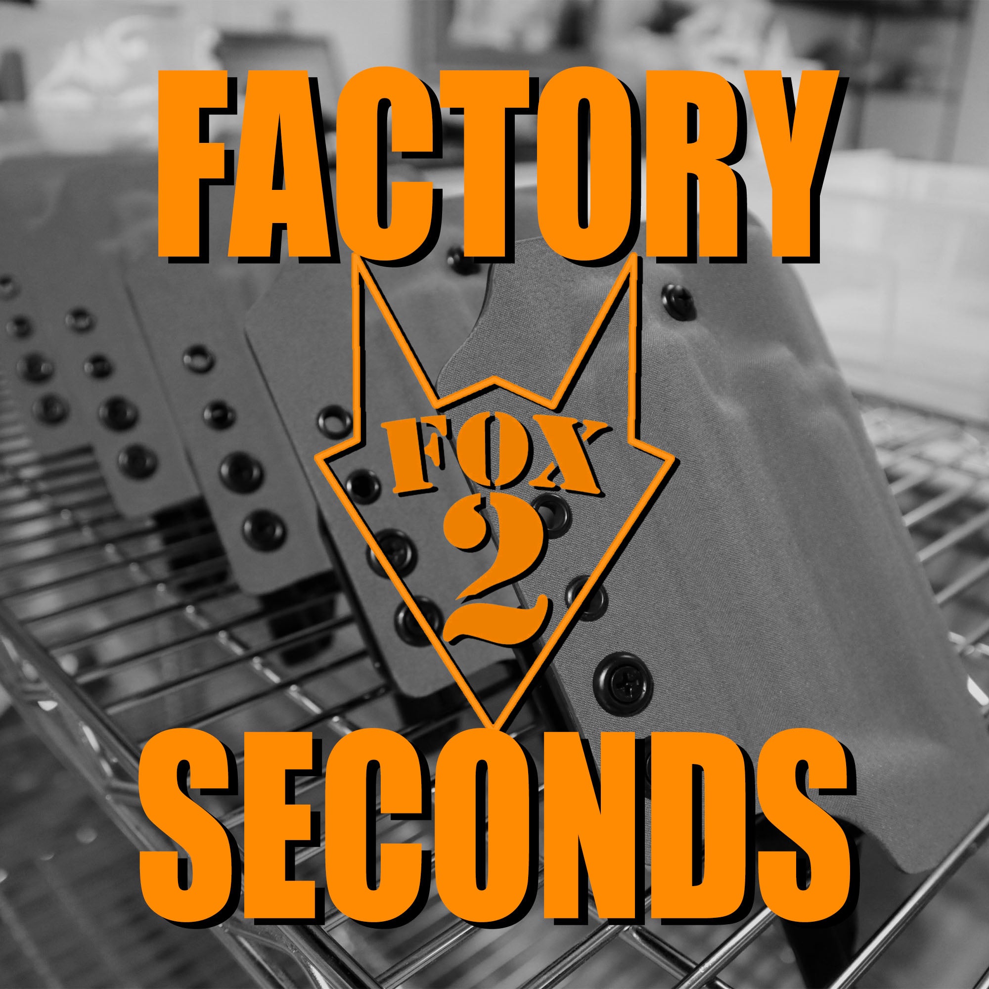 FOX2 - Factory Seconds – Gray Fox Strategic Inc